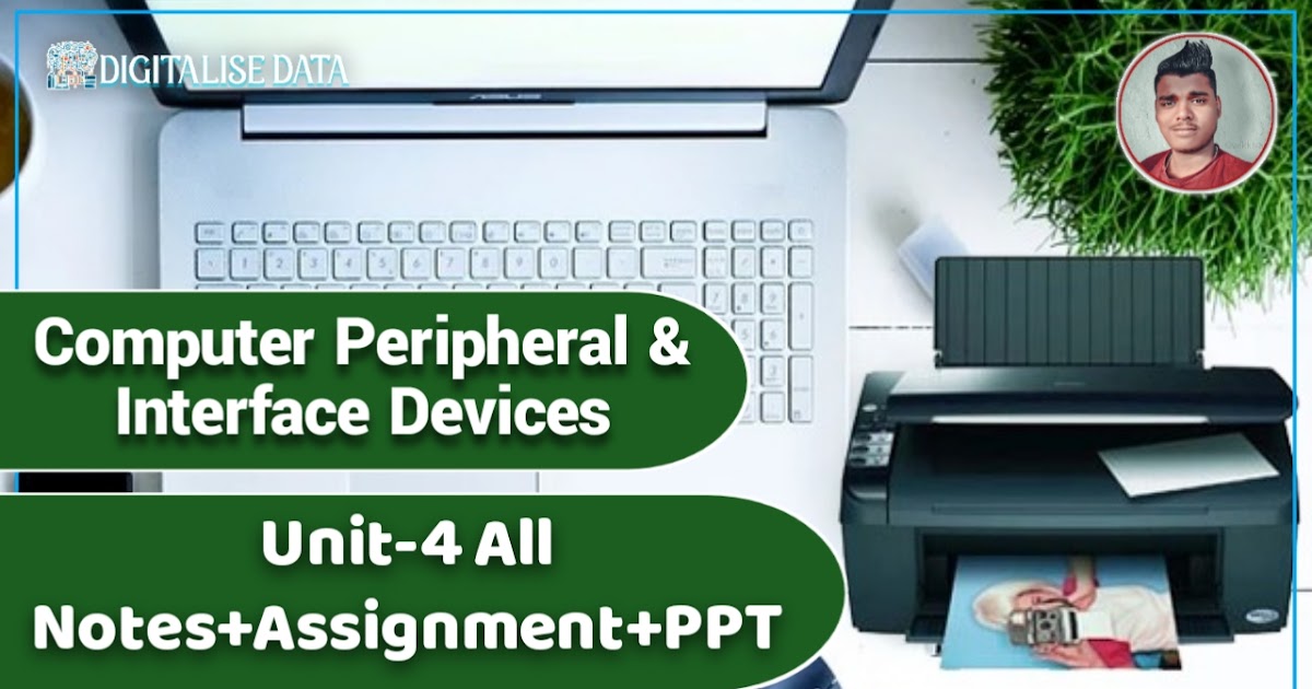 Unit-4 Computer Peripheral & Interfaces Device - Diploma In Computer ...