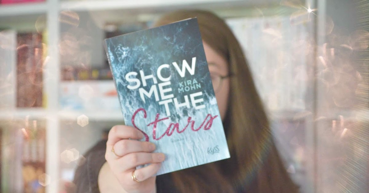 Lisasbooks: {Rezension} Show me the stars - Kira Mohn