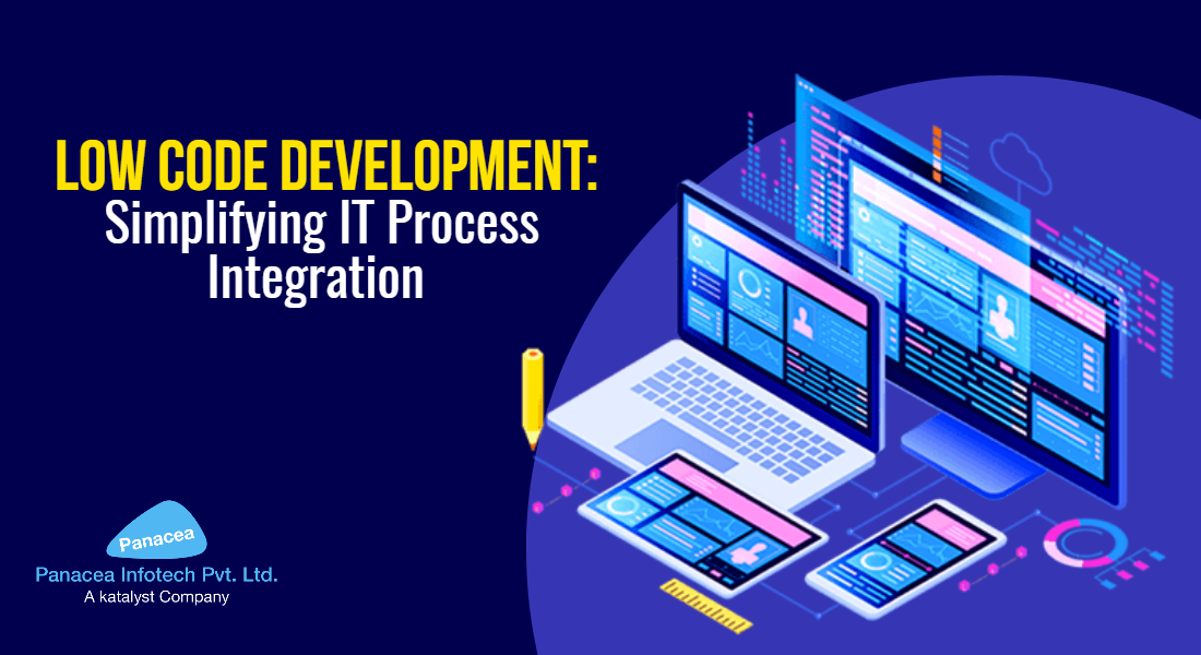Low Code Development: Simplifying IT Process Integration