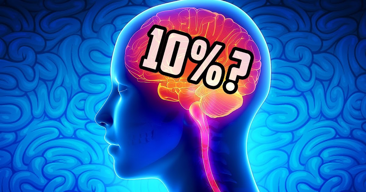 DO we use 10% of our brain? - Biotechmistry