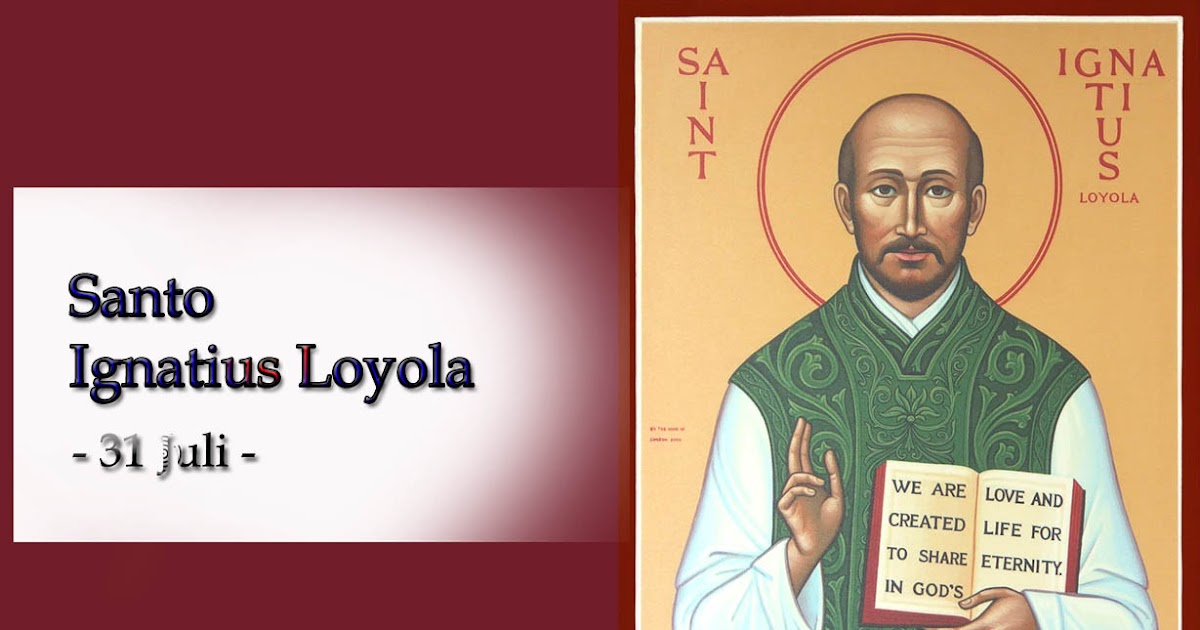 √ Kisah dan Teladan Santo Ignatius Loyola (31 Juli) Beserta Arti dan ...