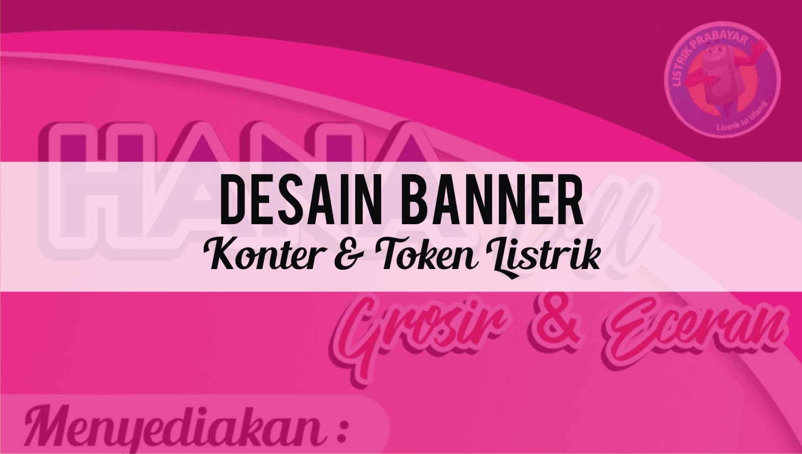 √ Desain Banner Konter HP dan Token Listrik HANA CELL Potrait (Plang ...