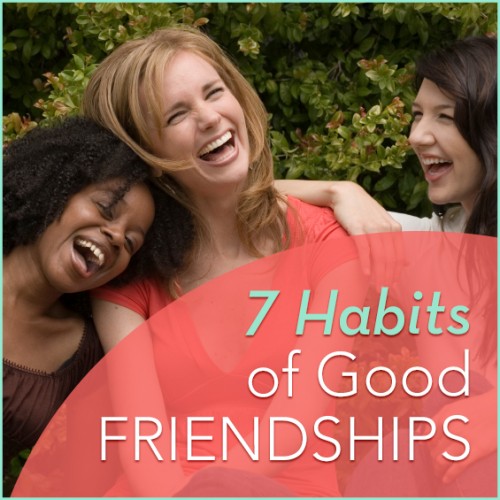 7 Habits of a Good Friend - Centre Friend