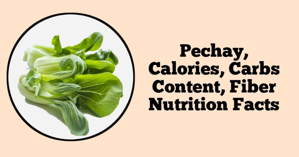 Pechay, Calories, Carbs Content, Fiber, Nutrition Facts - Cool Pechay
