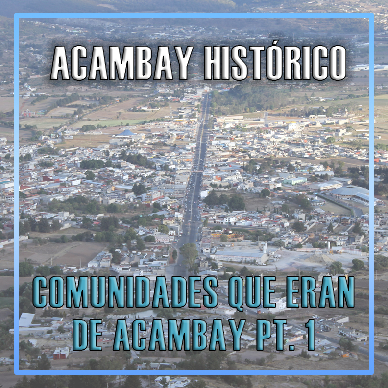 Comunidades que pertenecieron a Acambay | Acambay Histórico - El ...