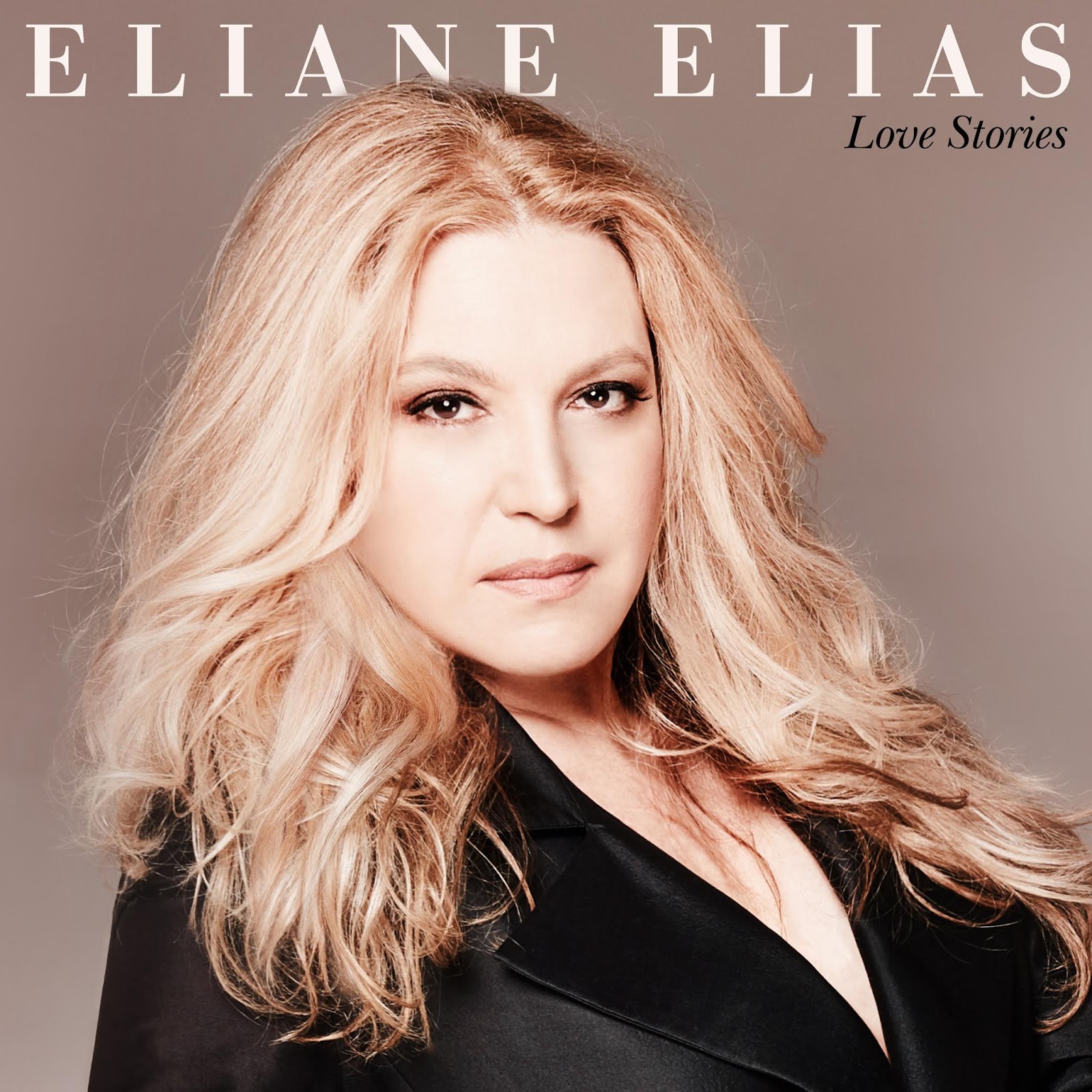 JAZZ CHILL : GRAMMY AWARD-WINNING ELIANE ELIAS RELEASES LOVE STORIES ON ...