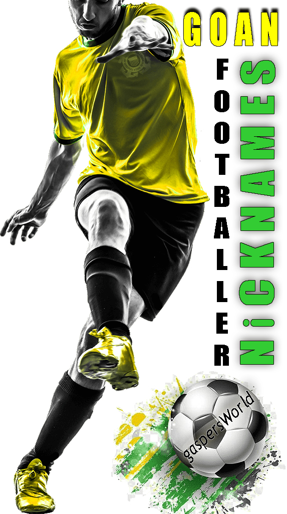 gaspersWorld: Nicknames of Goan Footballers