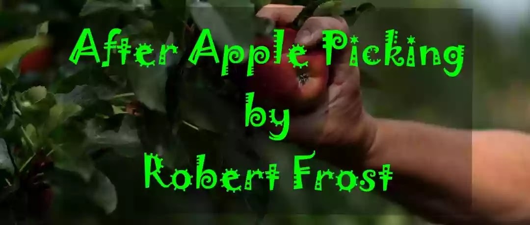 After Apple Picking: by Robert Frost - Summary & Analysis
