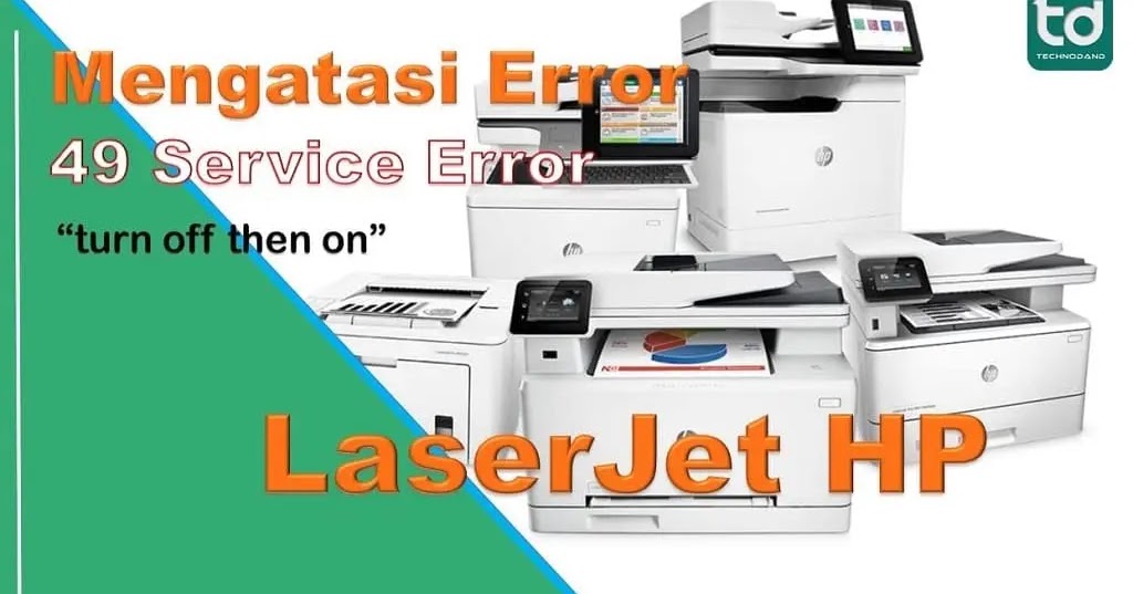 Mengatasi code 49 Service Error [turn off then on] Pada Printer Hp Laserjet