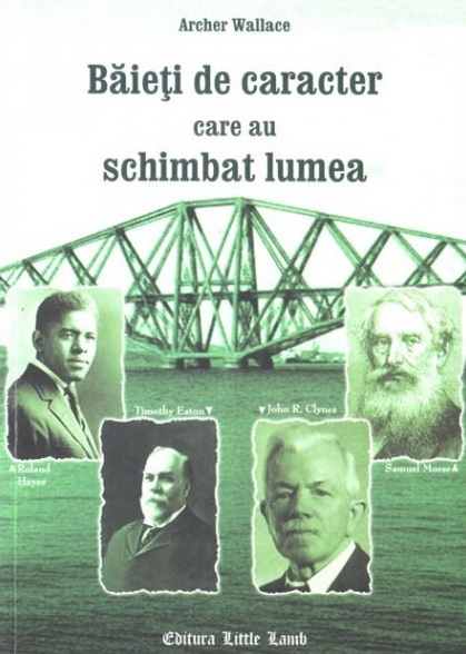 Lectura Audio: Archer Wallace - Baieti De Caracter Care Au Schimbat Lumea