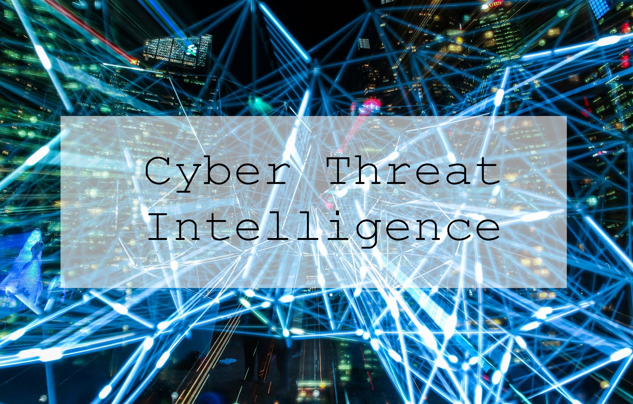 My first year in Cyber Threat Intelligence