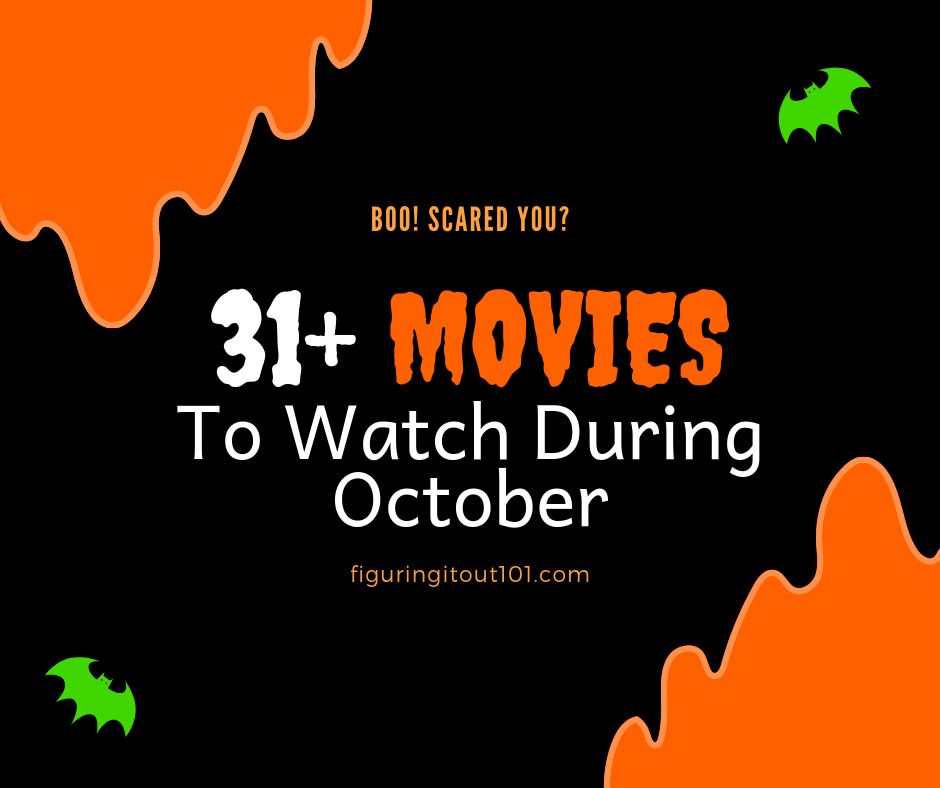 Figuring It Out 101: 31+ Movies You Should Watch in October