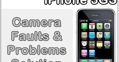 Apple iPhone 3Gs Camera Not Working Problems - How to Fix It ...