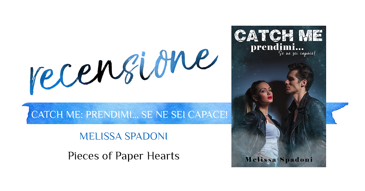 CATCH ME: PRENDIMI... SE NE SEI CAPACE! (M. SPADONI) | Pieces Of Paper ...