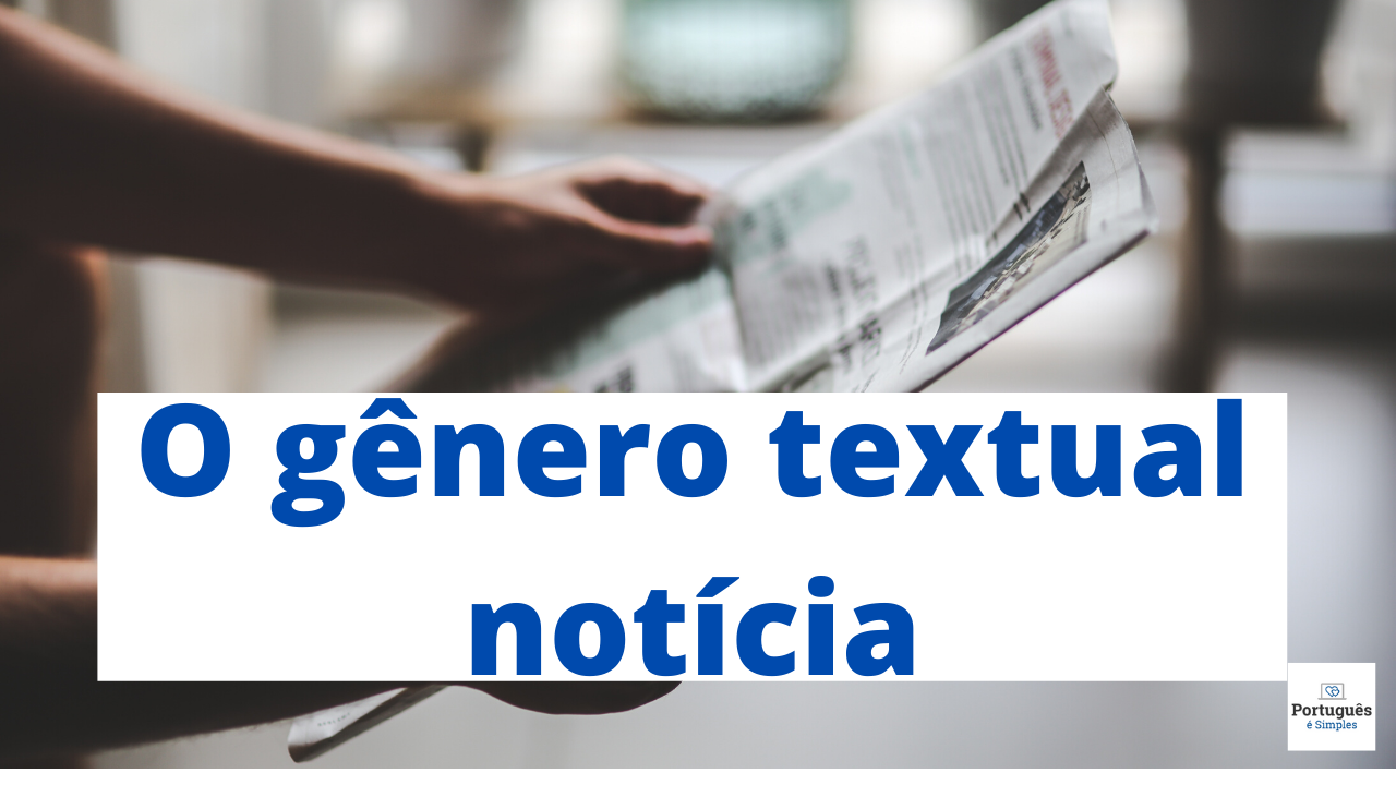 Português é simples!: O gênero textual notícia