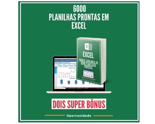 EXCEL - 6000 PLANILHAS PRONTAS E EDITAVÉIS