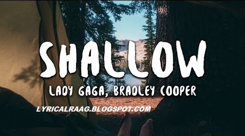 SHALLOW Lyrics | Lady Gaga, Bradley Cooper - Shallow (A Star Is Born ...