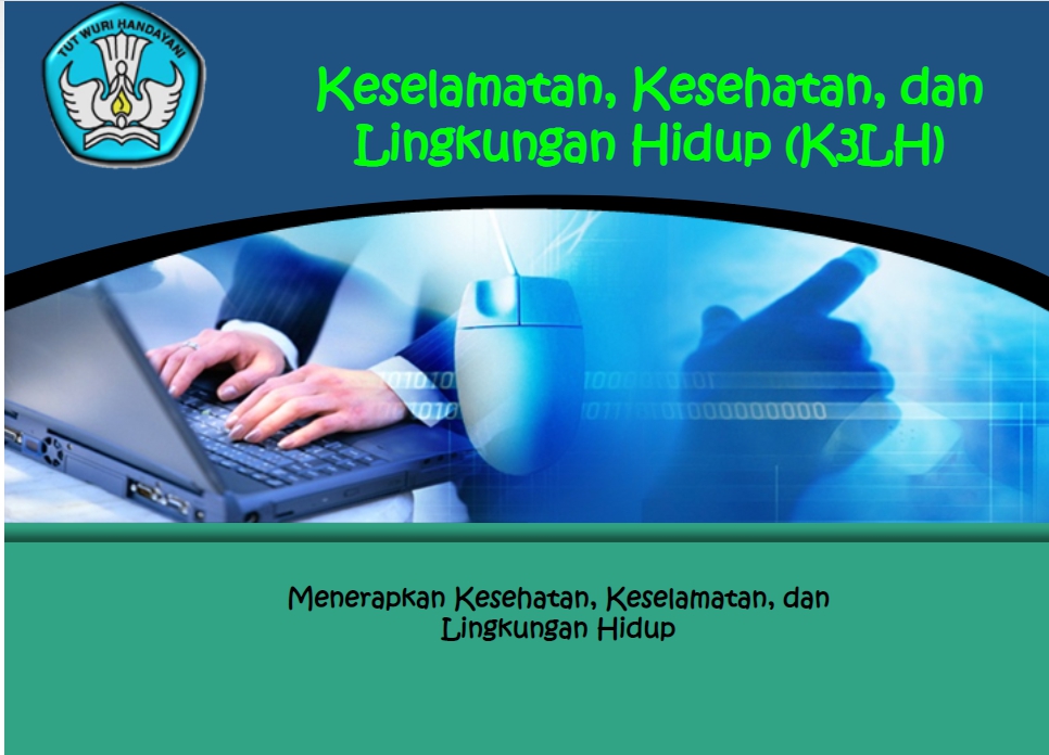 Materi Keselamatan, Kesehatan Kerja dan Lingkungan Hidup (K3LH)