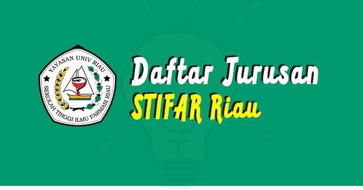 Daftar Jurusan di STIFAR Riau 2021 (TERBARU) - Soalskul