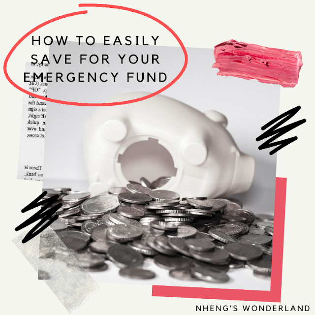 HOW TO EASILY SAVE FOR YOUR EMERGENCY FUND - Nheng's Wonderland