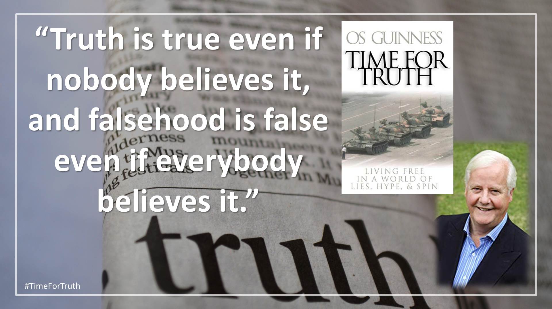 Faithful Thinkers: Dr. Os Guinness on the Crisis of Truth in Our ...