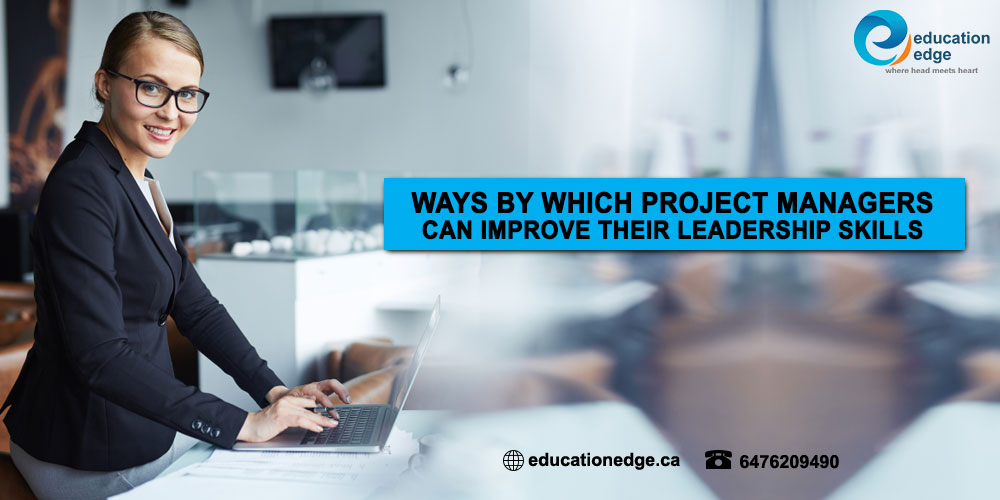 Ways by which project managers can improve their leadership skills