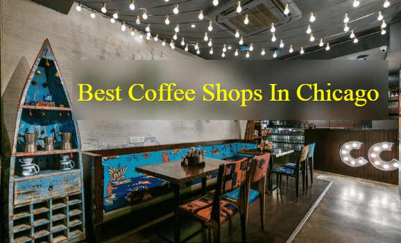Top 10 Best Coffee Shops In Chicago 2020