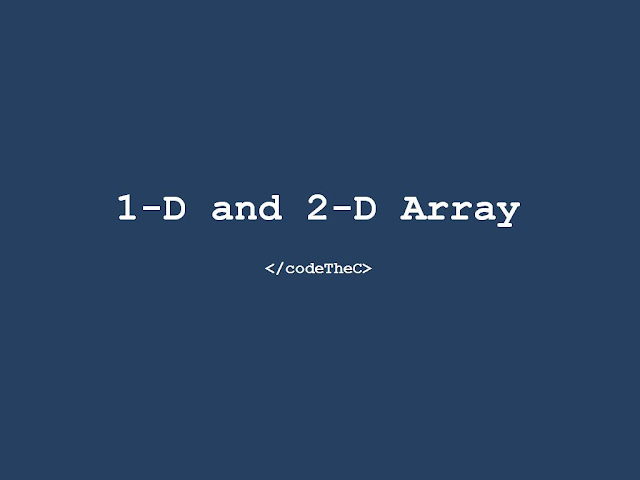 One-Dimensional and Two-Dimensional Array - codeTheC