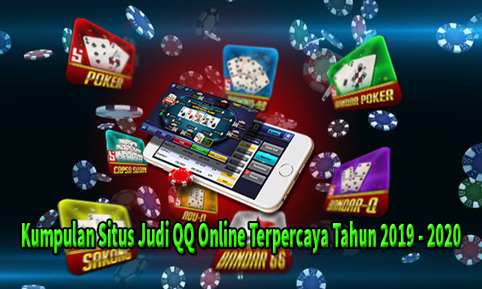 Kumpulan Situs Judi QQ Online Terpercaya Tahun 2019 - 2020 - Daftar Situs Judi Pkv Games QQ ...