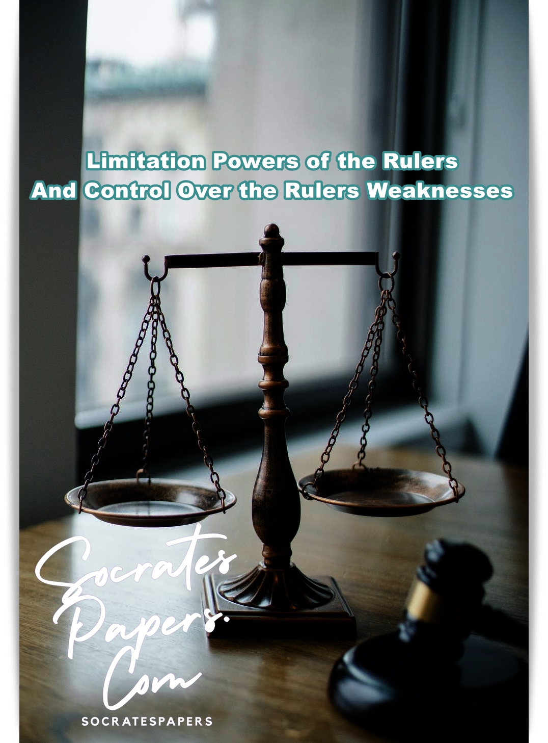 Limitation Powers of the Rulers and Control Over the Rulers weaknesses ...