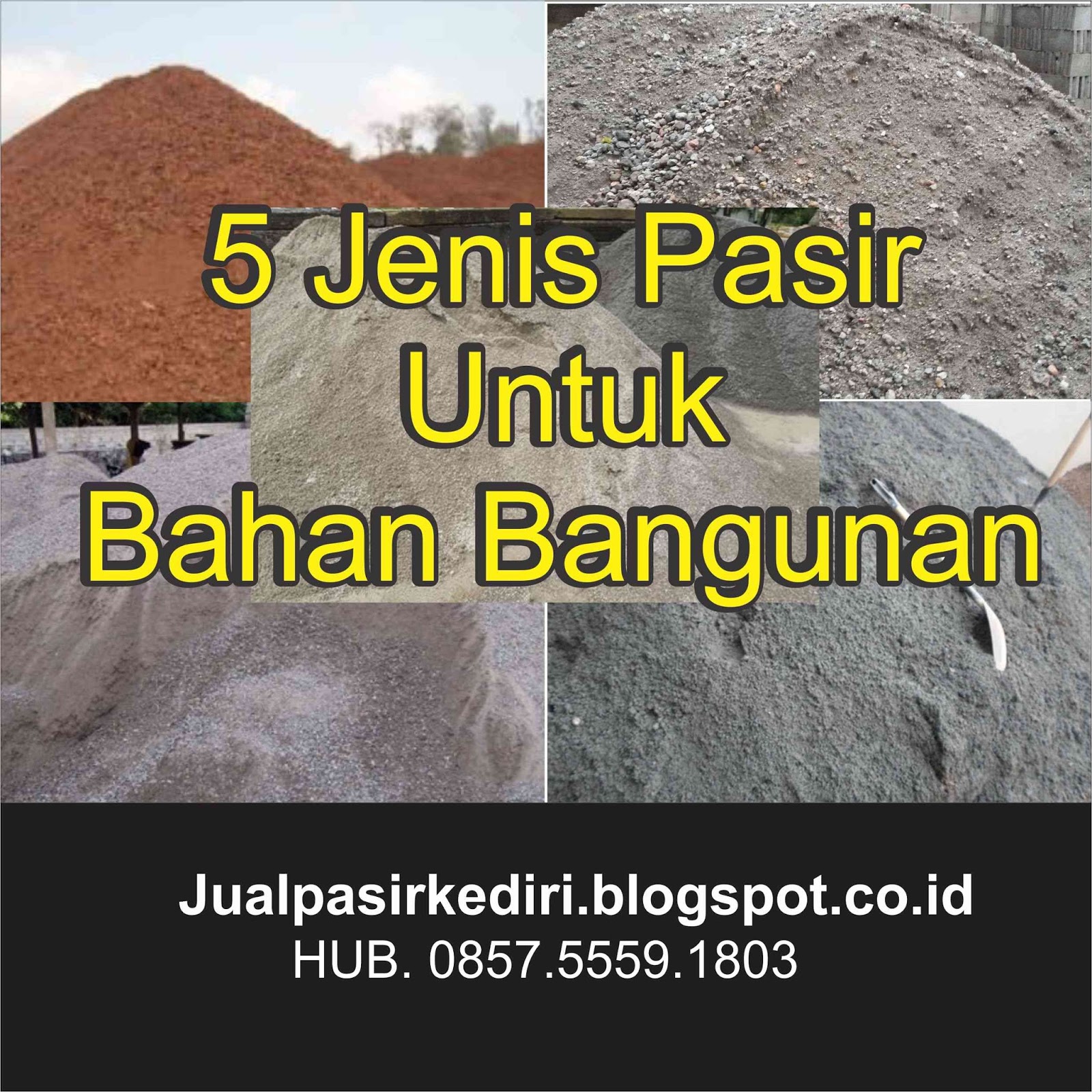 5 Jenis Pasir untuk Bahan Bangunan - Supplier Pasir Kediri HUB.0857. ...
