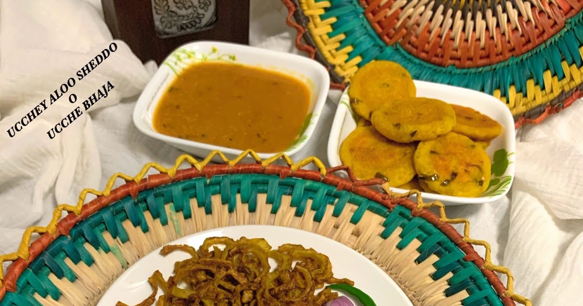 CURRY AND SPICE: UCCHE ALOO SHEDDO O UCCHE BHAJA