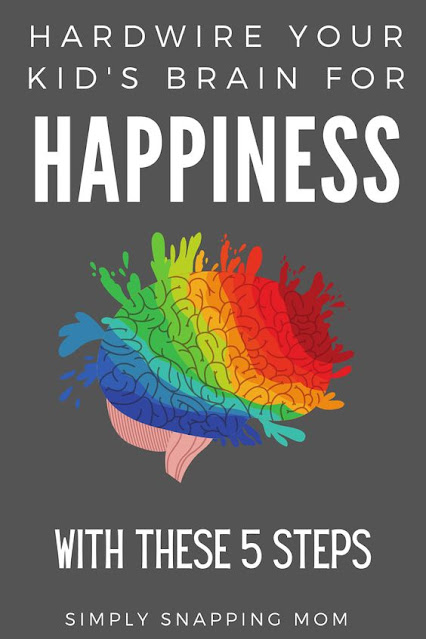 5 Ways to Wire Your Kid's Brain for Happiness - Healthy Lifestyle