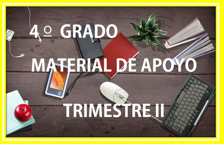 MATERIAL DIDACTIVO 4º GRADO PRIMARIA (TRIMESTRE II)
