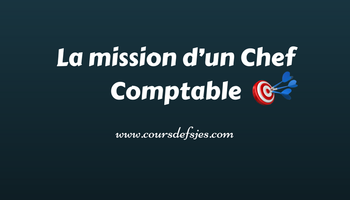 La mission d’un Chef Comptable | Cours fsjes