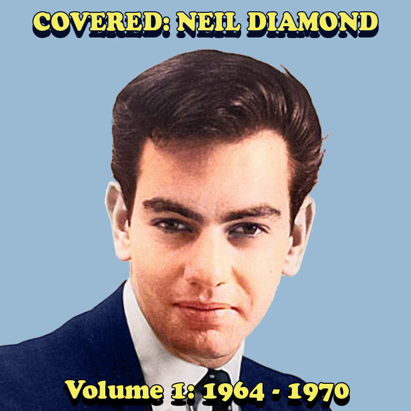 Albums That Should Exist: Various Artists - Covered: Neil Diamond ...