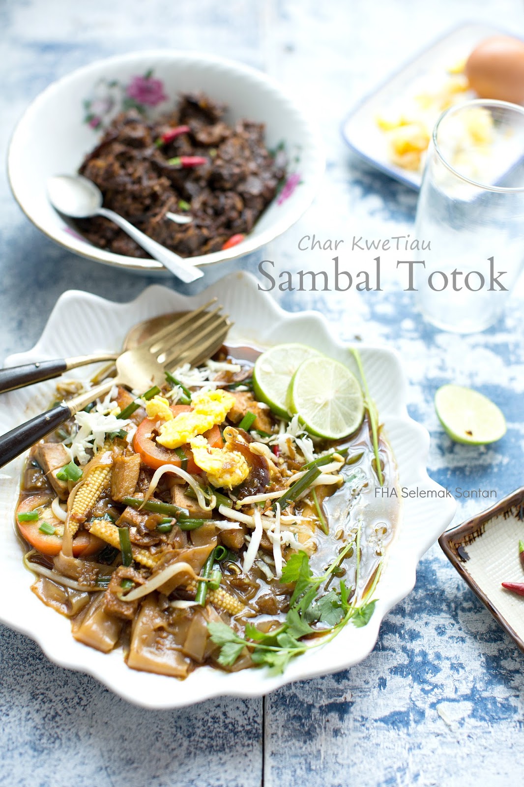 CHAR KWE TIAU 'SAMBAL TOTOK' ... Persediaan menyambut Ramadhan - FHA ...