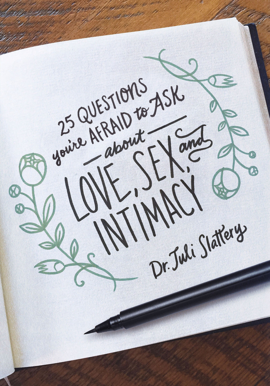 25 Questions You re Afraid To Ask About Love Sex And Intimacy By Dr 25-questions-you-re-afraid-to-ask-about-love-sex-and-intimacy-by-dr