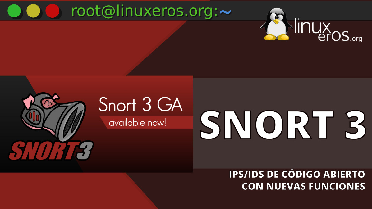 Snort 3, IPS/IDS de código abierto con nuevas funciones ~ Linuxeros