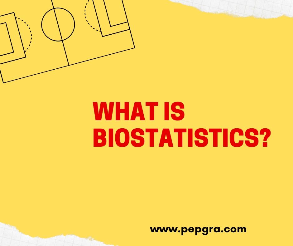 What is Biostatistics?