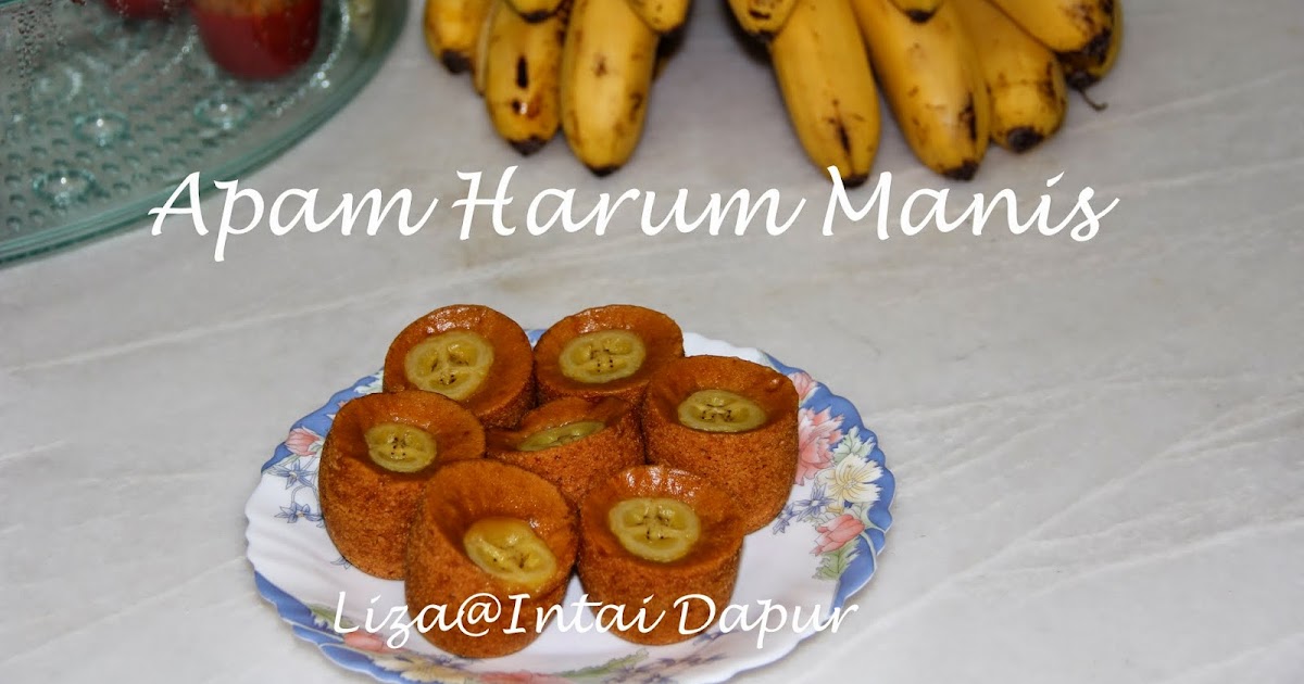 INTAI DAPUR: Apam Harum Manis....