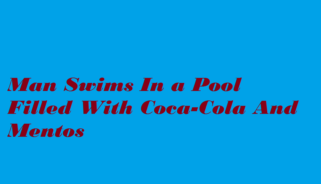 Man Swims In a Pool Filled With Coca-Cola And Mentos - Laughingshots