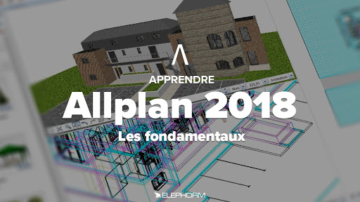 Apprendre Allplan 2018 - Les Fondamentaux - FORMATION B.TP.H