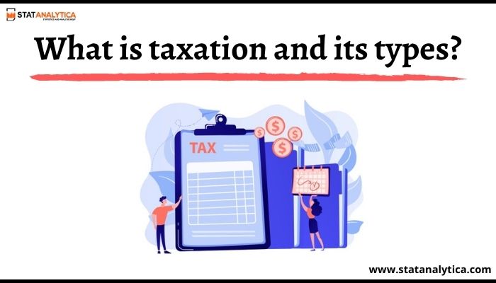 What is taxation and its types?