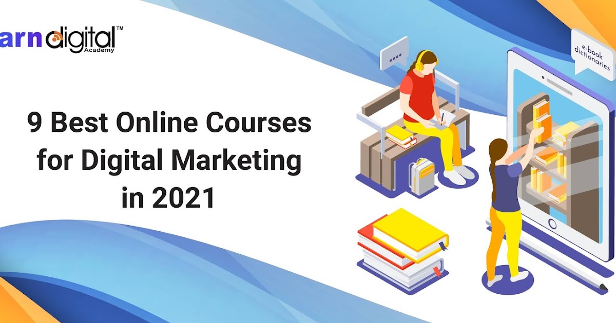 9 Best Online Courses for Digital Marketing in 2021