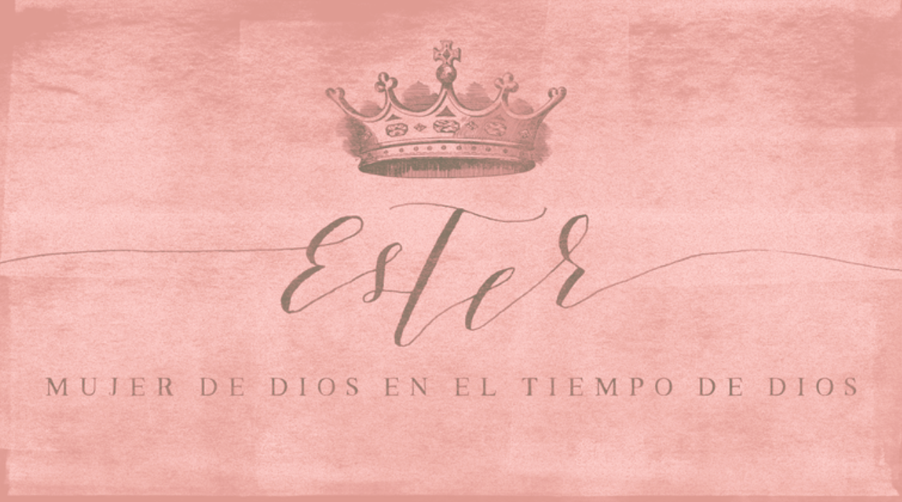 Ester: Mujer de Dios en el tiempo de Dios - RecursosBiblicos.net