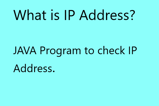 JAVA Program to check IP Address.