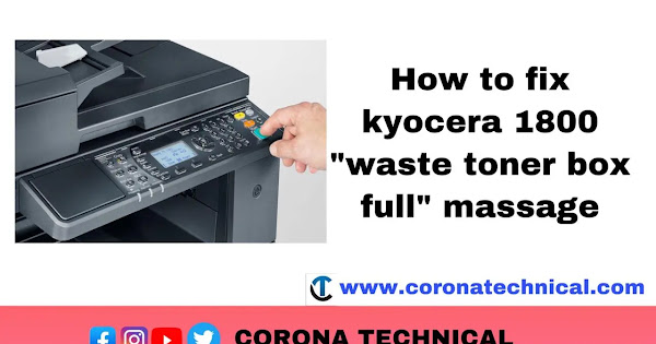 Solution for kyocera waste toner box full error | CORONA TECHNICAL