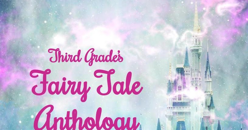 3rd Grade @ RES: Fairy Tale Anthology