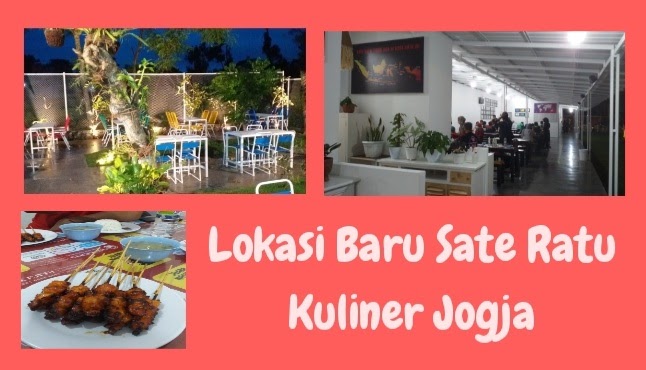 Lokasi Baru Sate Ratu Kuliner Jogja